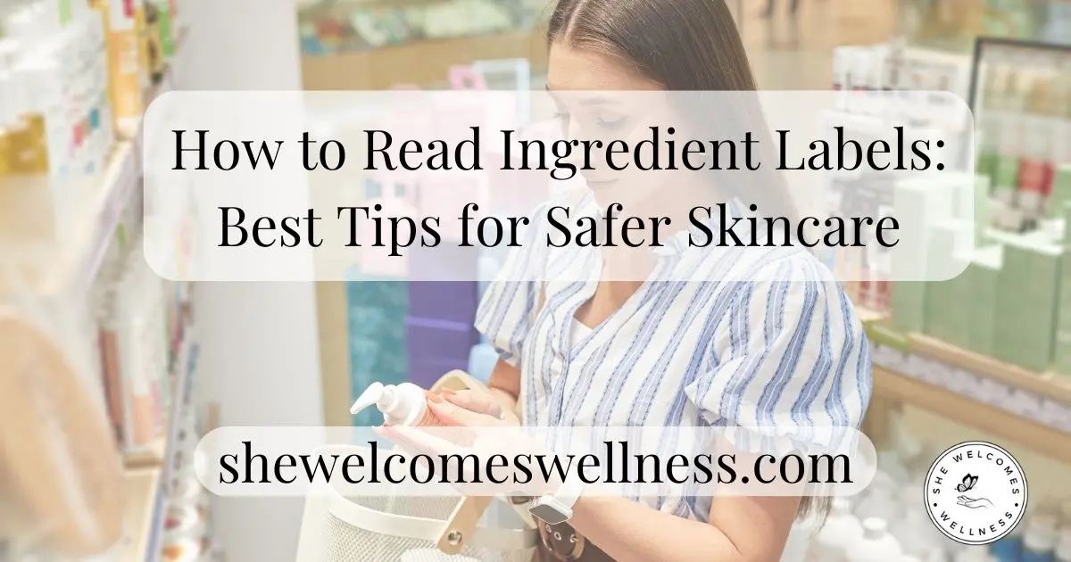 How to Read Ingredient Labels: Best Tips for Safer Skincare